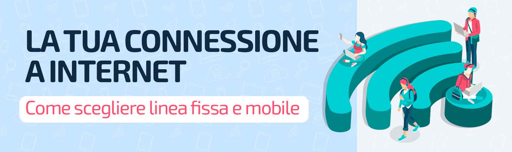 Connessione a internet: scegli consapevolmente - Consumatori.it